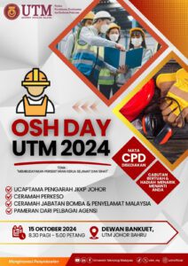 OSH Day UTM 2024 : Membudayakan Persekitaran Kerja Selamat & Sihat ...