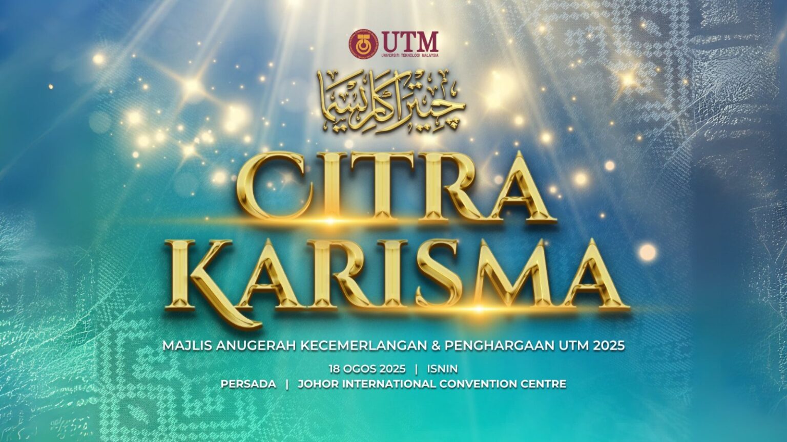 Majlis Anugerah Kecemerlangan & Penghargaan UTM 2025 – CITRA KARISMA – Calendar & Events